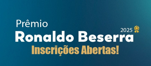 Prêmio Ronaldo Beserra 2025: Inscrições Abertas para Homenagear ...